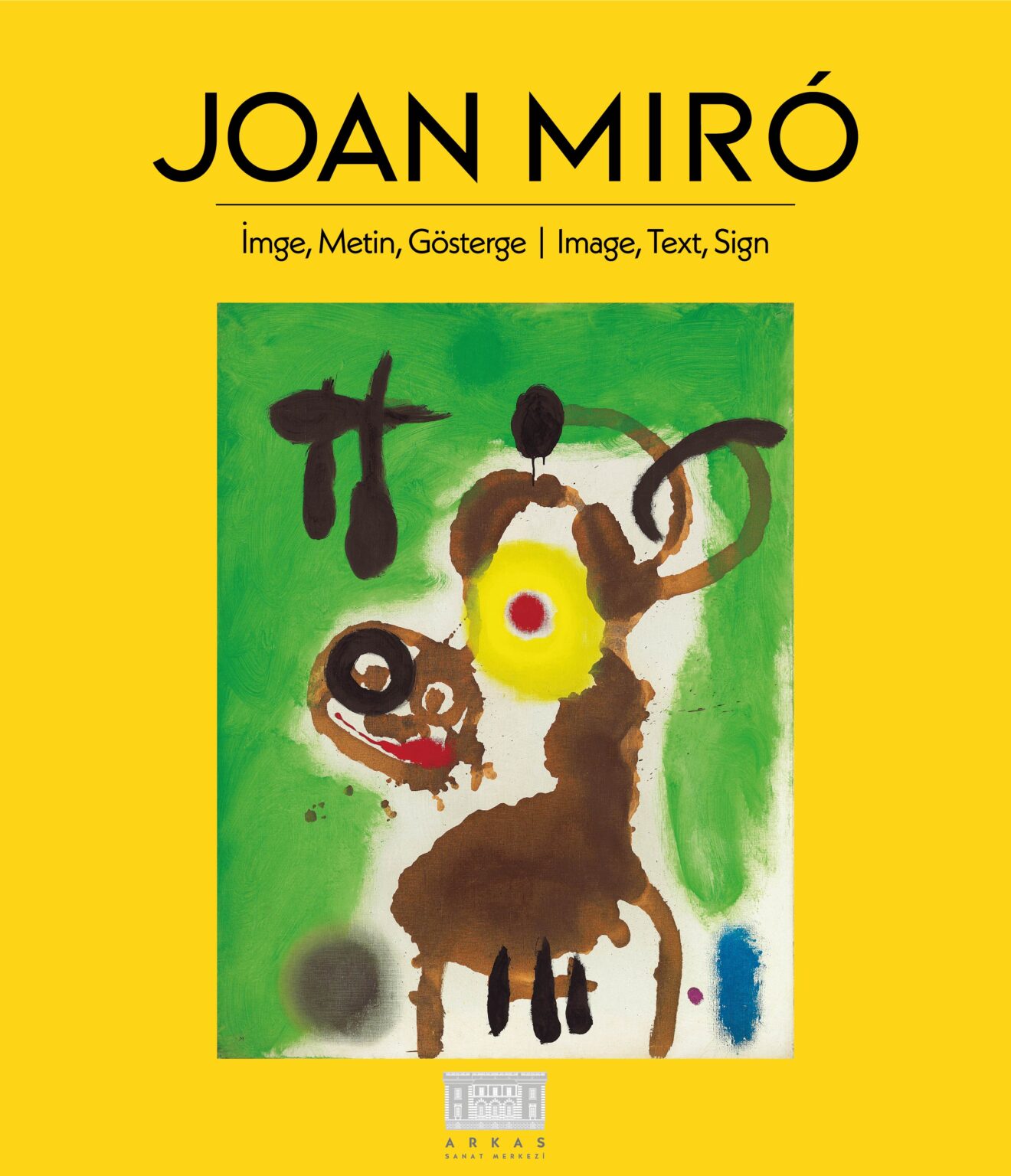 JOAN MIRÓ: IMAGE, TEXTE, SIGNE - Arkas Sanat Merkezi